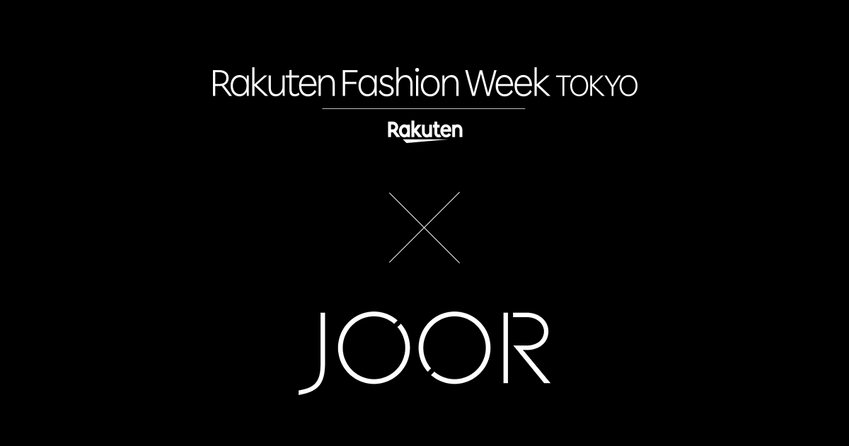Rakuten Fashion Week TOKYO × JOOR PASSPORT